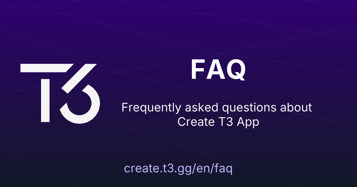 FAQ • Create T3 App